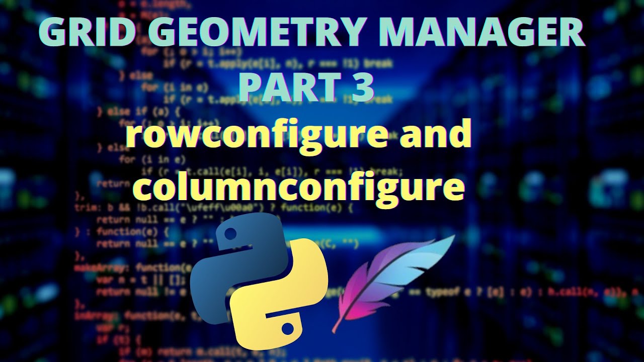 Python Tkinter - Grid Geometry Management - Part 3 -Resizing with columnconfigure and rowconfigure