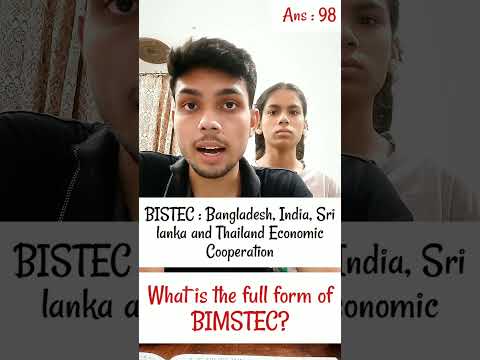 Ans:98 What is the full form of BIMSTEC? #BIMSTEC #fullform