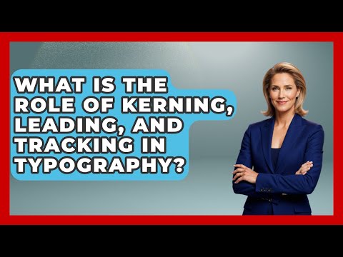 What Is The Role Of Kerning, Leading, And Tracking In Typography? - Graphic Design Nerd