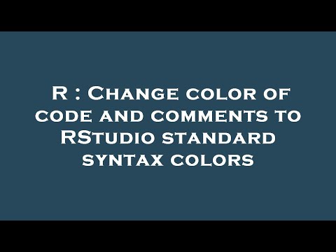 R : Change color of code and comments to RStudio standard syntax colors