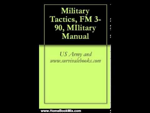 Home Book Summary: Military Tactics, FM 3-90, MIlitary Manual by U.S. Army, Special Operations, U...