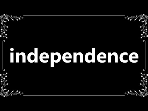 Independence - Definition and How To Pronounce