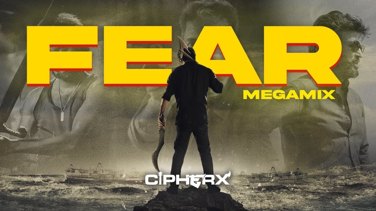 FEAR: The Ultimate MEGAMIX with CipherX, Devara, LEO, Jailer, GHOST, Anirudh