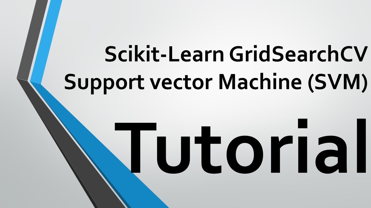 Turing hyperparameters using  gridsearchCV (scikit Learn) Tutorial Support vector Machine (SVM)