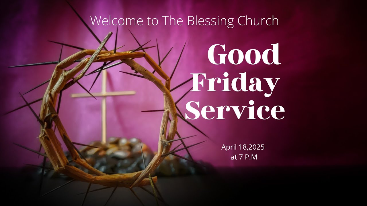 Good Friday Service | Jesus Christ Our Passover Lamb | 04-18-2025