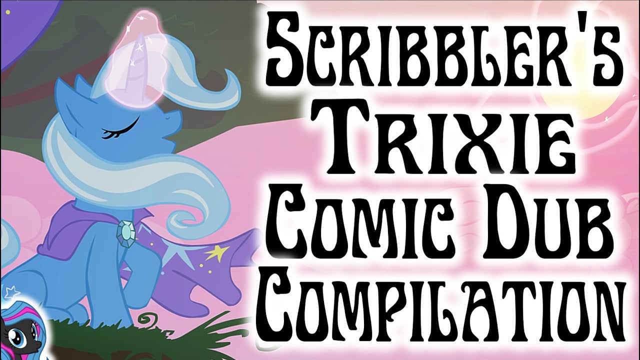 Scribbler's Pony Compilations: Trixie Comics