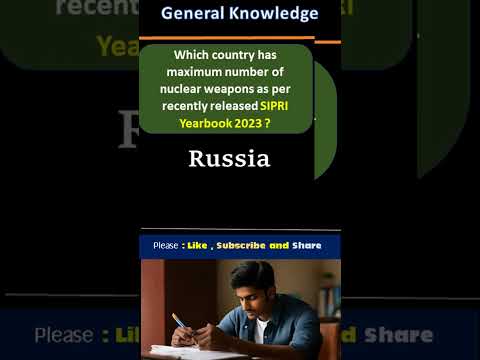 GK:Who has max number of nuclear weapons, SIPRI Yearbook 2023 ? #Shorts #gk #upsc #shortsvideo