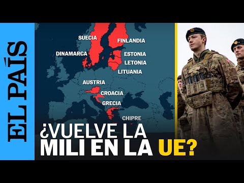 Defensa: ¿Qué países de la Unión Europea tienen servicio militar obligatorio? | EL PAÍS