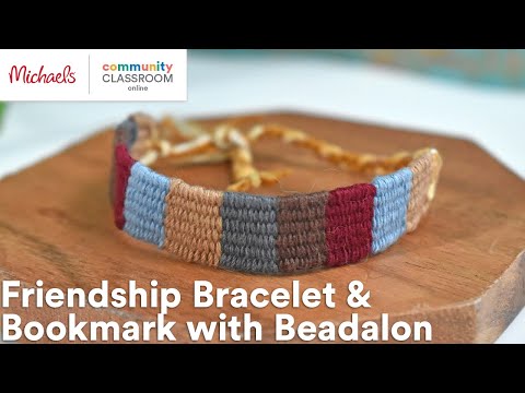 Online Class: Friendship Bracelet & Bookmark with Beadalon | Michaels