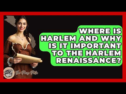 Where Is Harlem And Why Is It Important To The Harlem Renaissance? - The Prose Path
