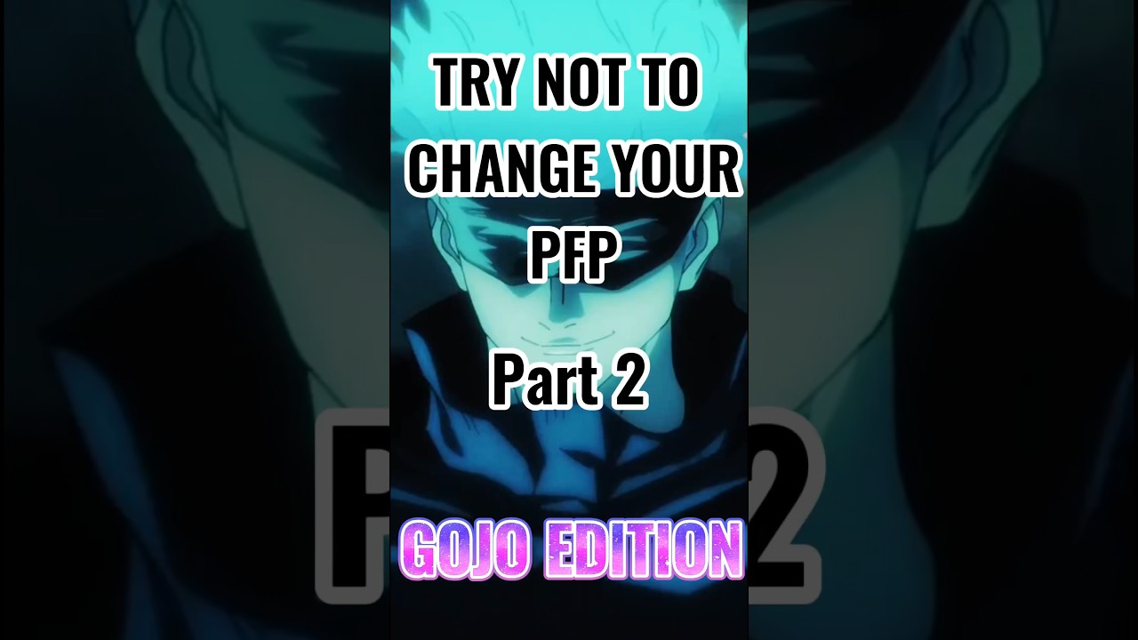 [JJK] TRY NOT TO CHANGE YOUR PFP. GOJO EDITION PART 2. #jujutsukaisen #jujutsukaisenedit #gojosatoru