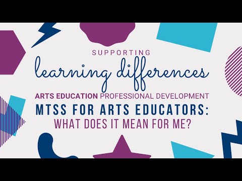 MTSS: Multi Tiered Systems of Support for Arts Educators