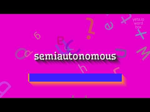 SEMIAUTONOMOUS - HOW TO PRONOUNCE SEMIAUTONOMOUS? #semiautonomous