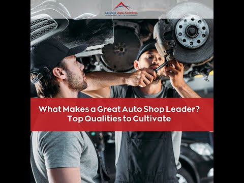 What Makes a Great Auto Shop Leader? Top Qualities to Cultivate