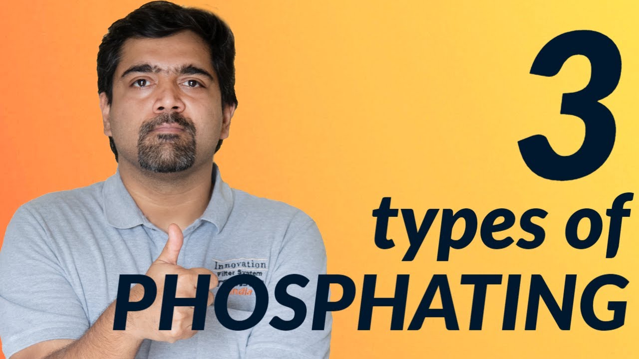 3 types of phosphating