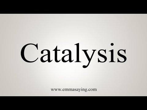 How To Say Catalysis
