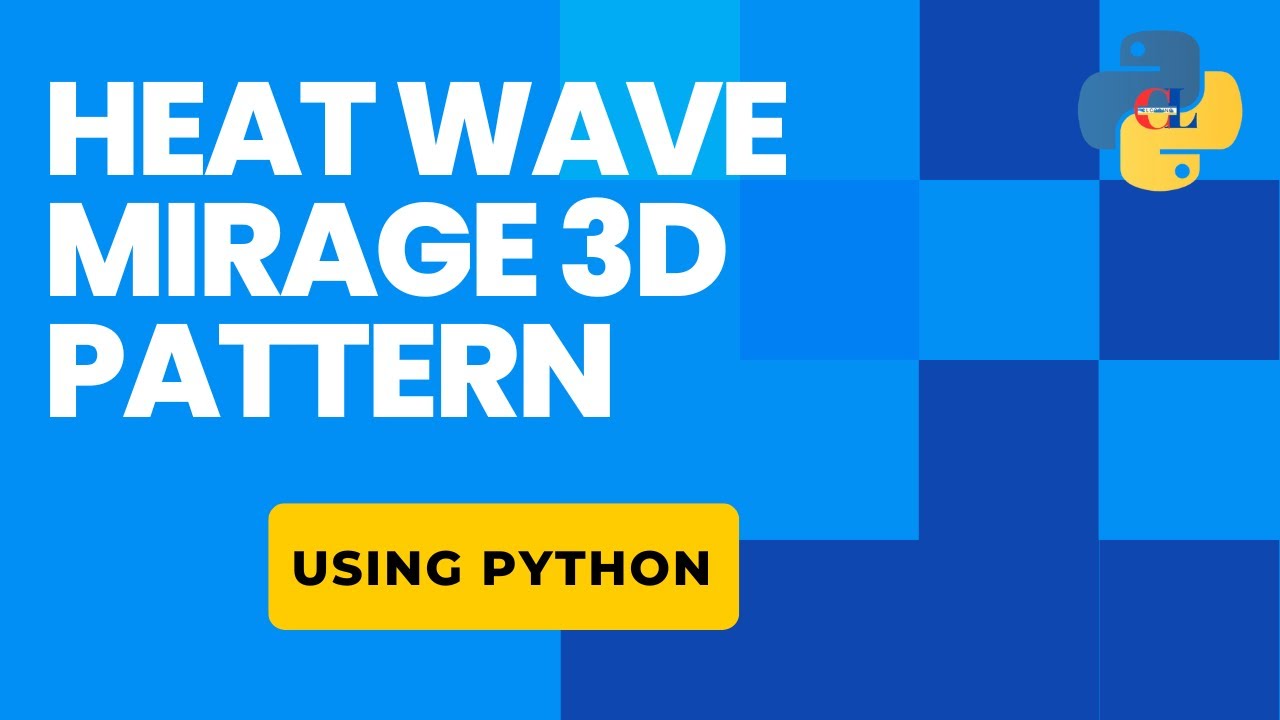 Heat Wave Mirage Pattern using Python
