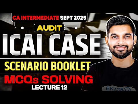 CA Inter Audit Sept 25 | ICAI Case Scenario Booklet MCQ solving | L12 | By CA Aakash Pednekar