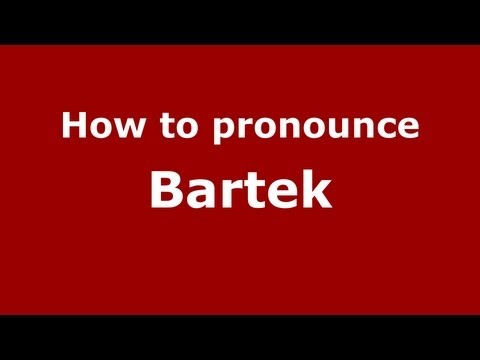 How to Pronounce Bartek - PronounceNames.com