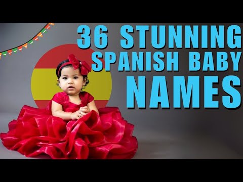 36 Stunning Spanish Baby Names For Girls And Boys