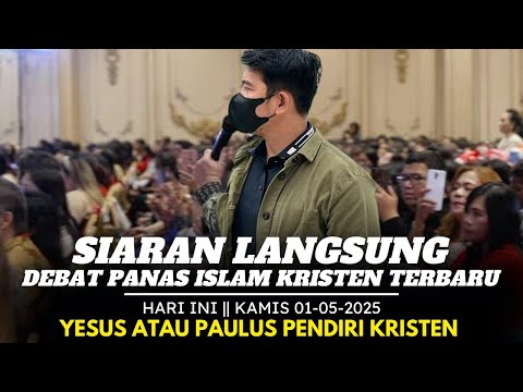 LIVE🔴debat islam kristen Terbaru Malam Hari ini || KAMIS 01-05-2025