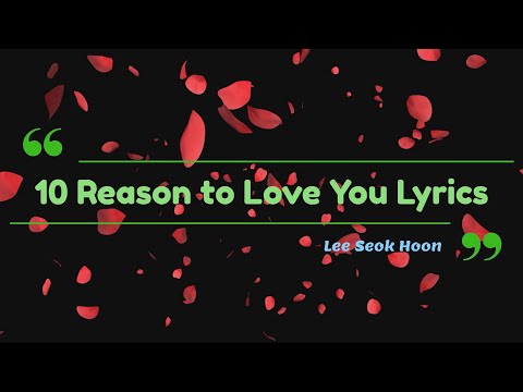 10 Reasons to Love You Lyrics | Lee Seok Hoon