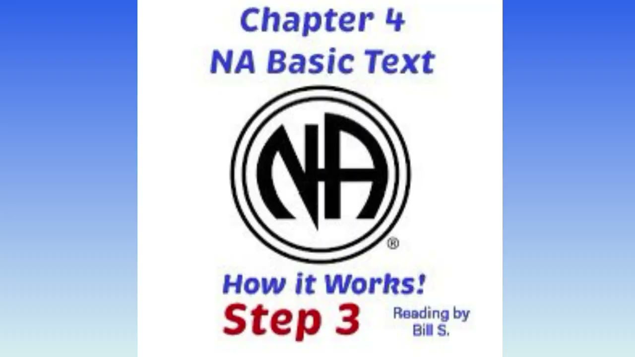 NA Basic Text Chapter 4 (Step 3)