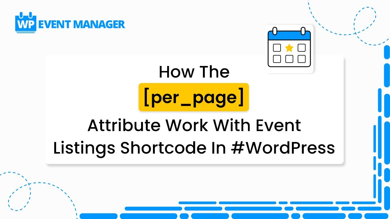 How The [per_page] Attribute Work With Event Listings Shortcode In #WordPress