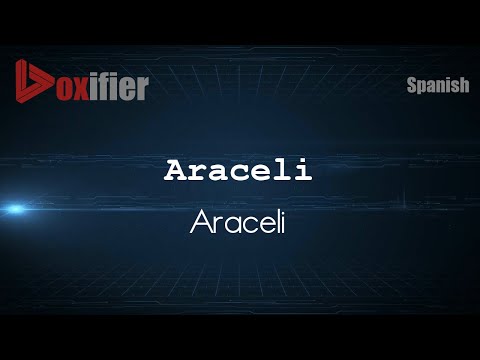 How to Pronounce Araceli (Araceli) in Spanish - Voxifier.com