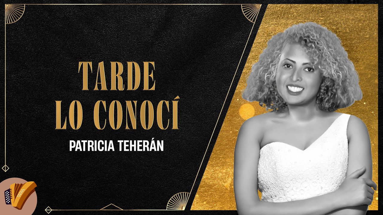 Tarde Lo Conocí, Patricia Teherán - Video Oficial