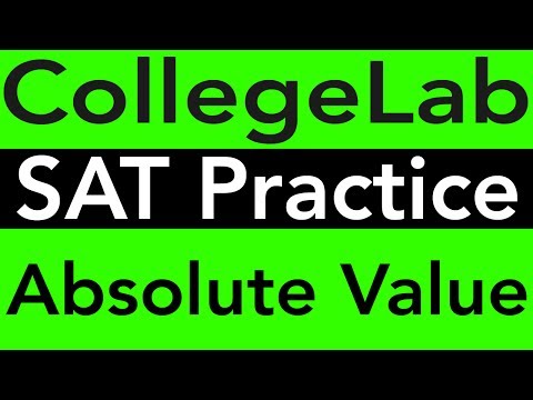 SAT Prep Math Questions Review - Absolute Value Practice Problems (Equations & Inequalities)