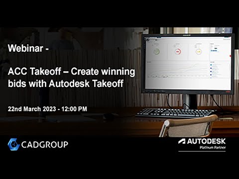 Cadgroup Webinar | ACC Takeoff – Create winning bids with Autodesk Takeoff