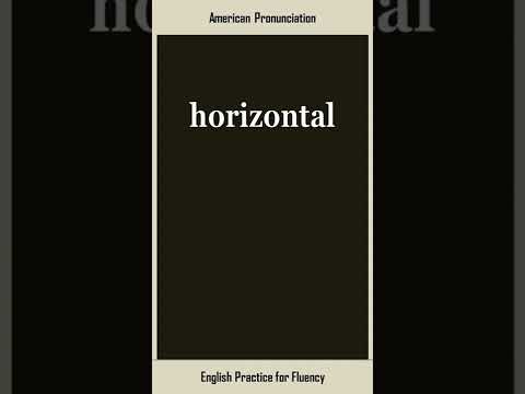horizontal, How to Say or Pronounce HORIZONTAL in American, British English, Pronunciation
