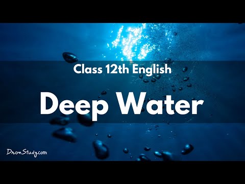 Class XII English Flamingo Prose - Deep Water Video Lecture - Class 12