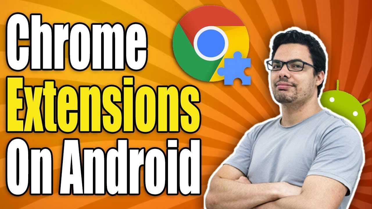 How To Use Chrome Extension On Mobile - Full Guide