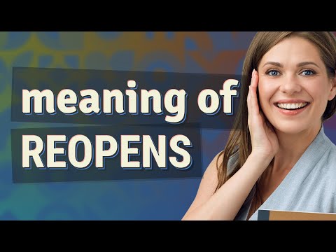Reopens | meaning of Reopens