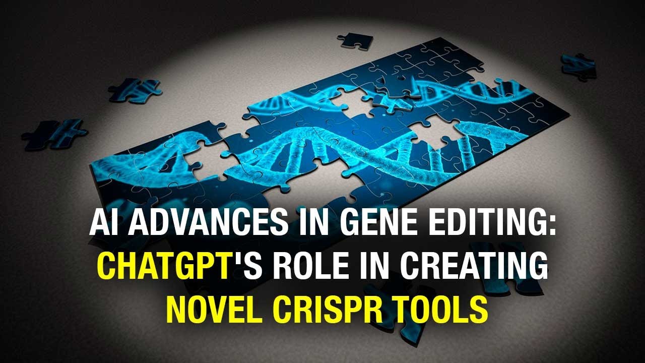 Revolutionizing Gene Editing: ChatGPT for CRISPR Creates New Tools