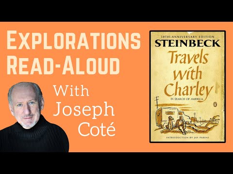 Friday Explorations Read Aloud: "Travels with Charley" by John Steinbeck, Read by Joseph Coté