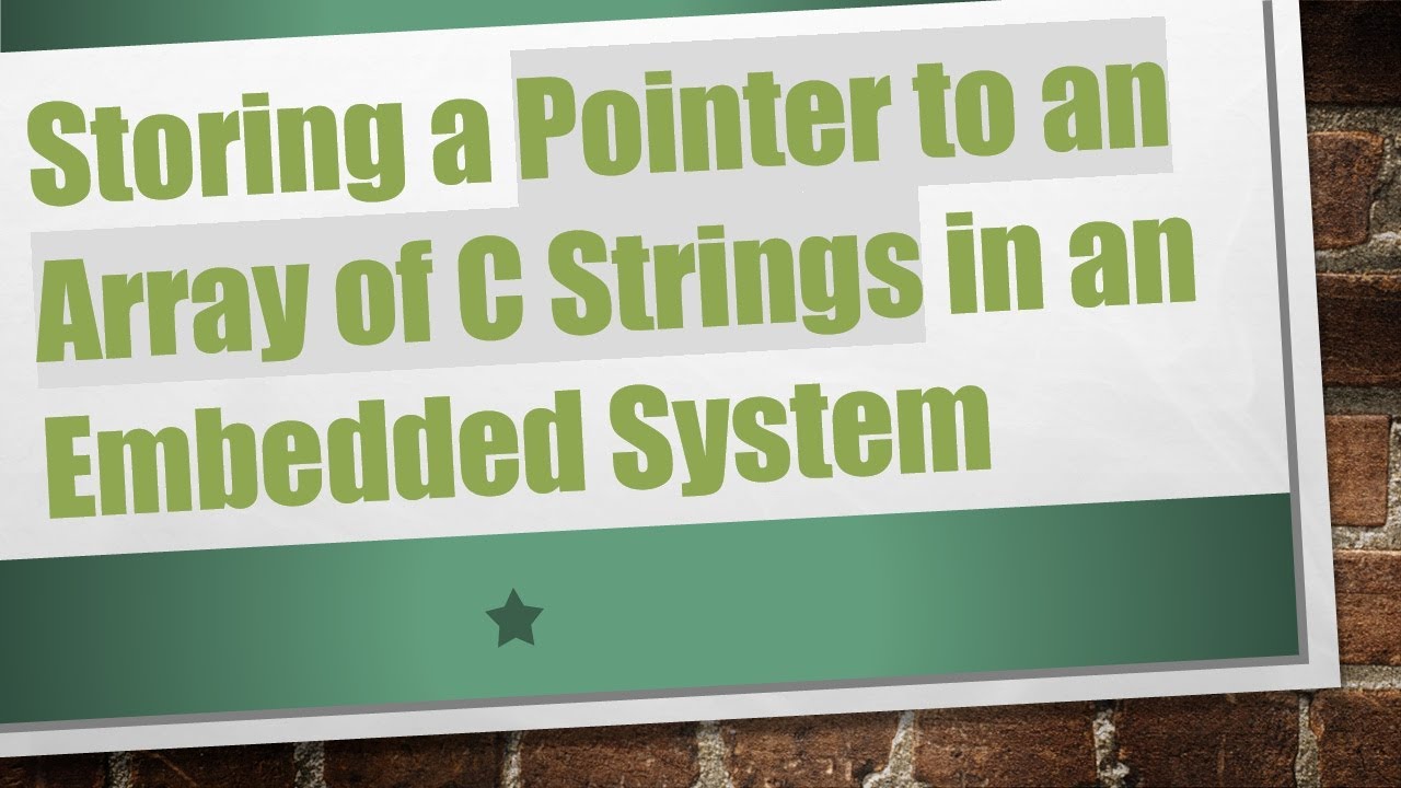 Storing a Pointer to an Array of C Strings in an Embedded System