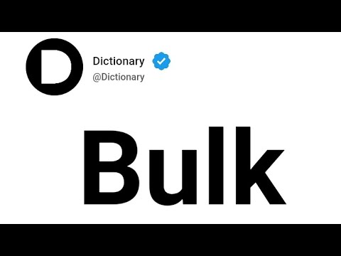 Bulk Meaning In English