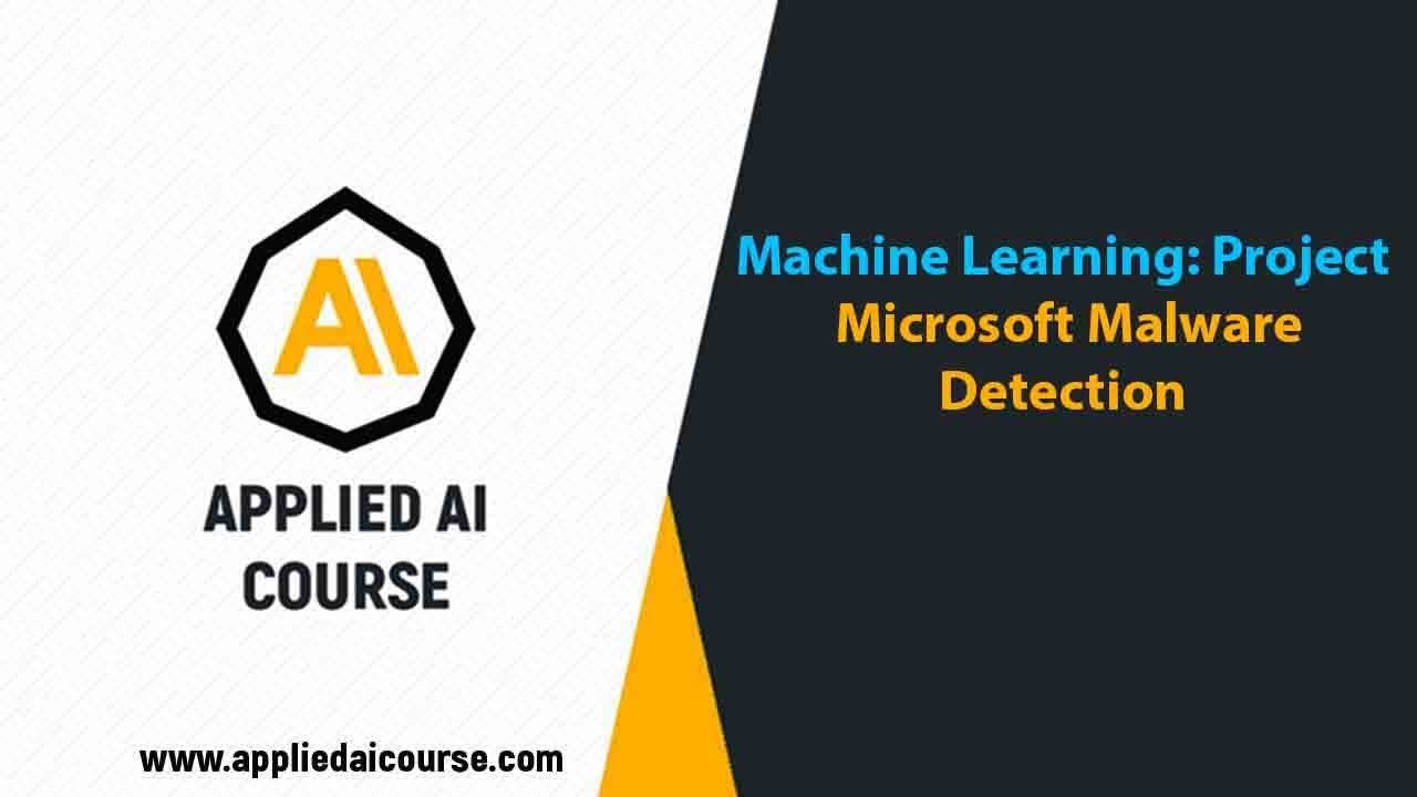 Microsoft Malware Detection @Applied AI Course/ AI Case study