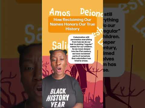 How Reclaiming Our Names Honors Our True History #pushblack #blackhistory