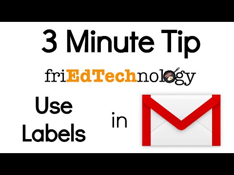 3 Minute Tech Tip: Use Labels in Gmail