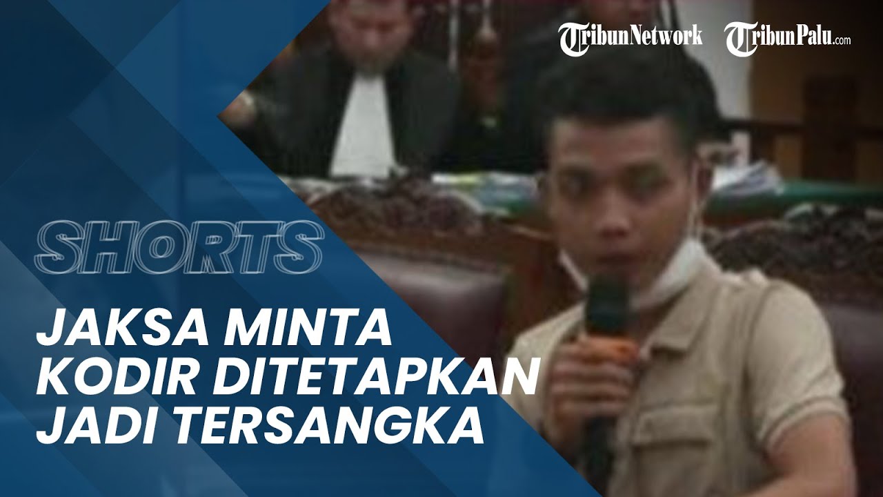 Jaksa Minta Majelis Hakim Tetapkan Kodir sebagai Tersangka karena Keterangannya Beda dengan BAP ...