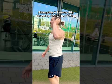 Attempting A Reverse Grip Muscle Up At 215 Lbs / 97.5 Kg #bodybuilding #gymtok #gym