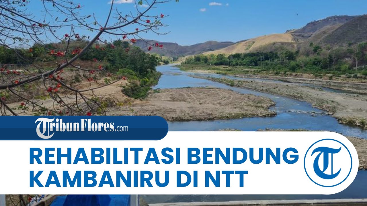 Menteri PUPR Tinjau Langsung Rehabilitasi Bendung Kambaniru di NTT, Ini ...