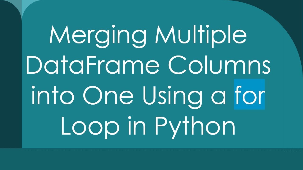 Merging Multiple DataFrame Columns into One Using a for Loop in Python
