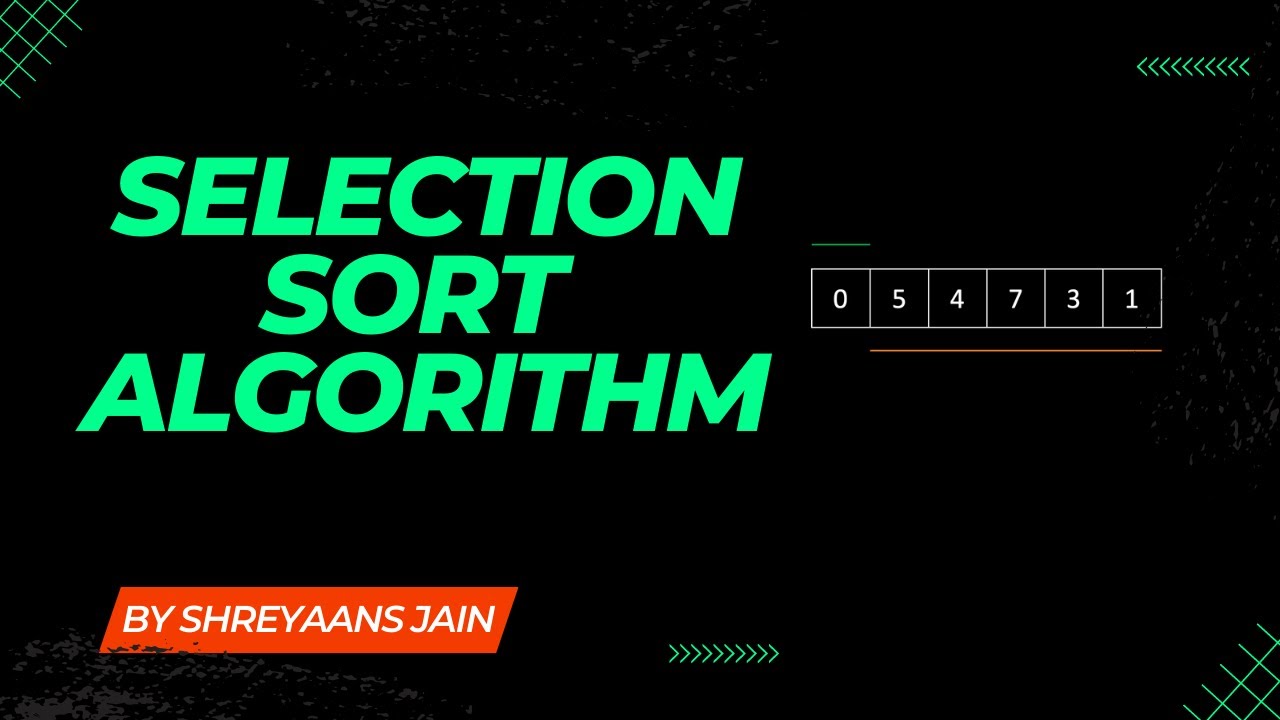 Selection Sort Algorithm Animation | Selection Sort Algorithm Explained with Intuition