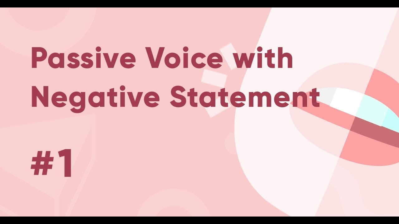 Passive Voice with Negative Statement｜被動式