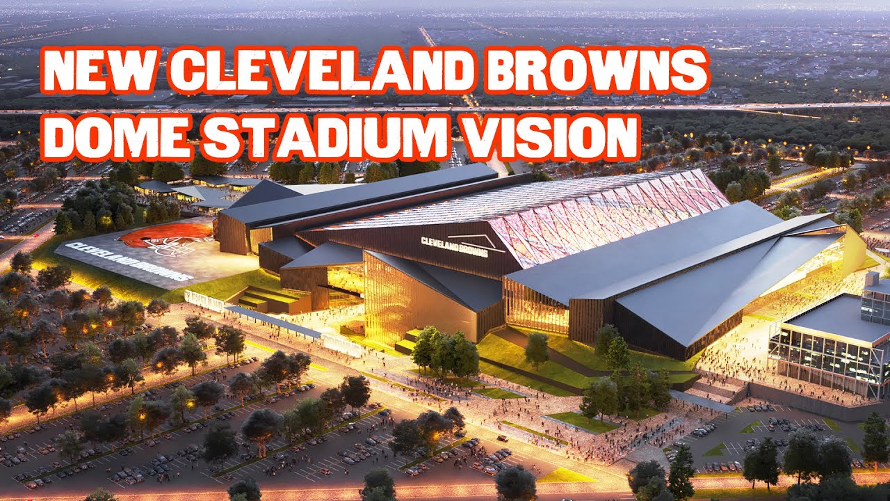 New Cleveland Browns Dome Stadium Vision